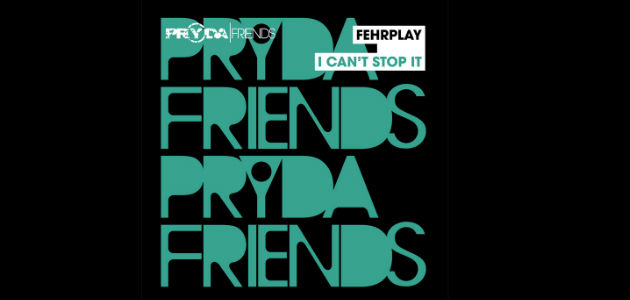 Weekly Repeat Button: Fehrplay – “I Can’t Stop It” | Relentless Beats