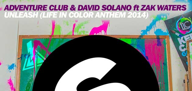 Adventure Club & David Solano Set to ‘Unleash’ The Official Life in Color Anthem | Relentless Beats
