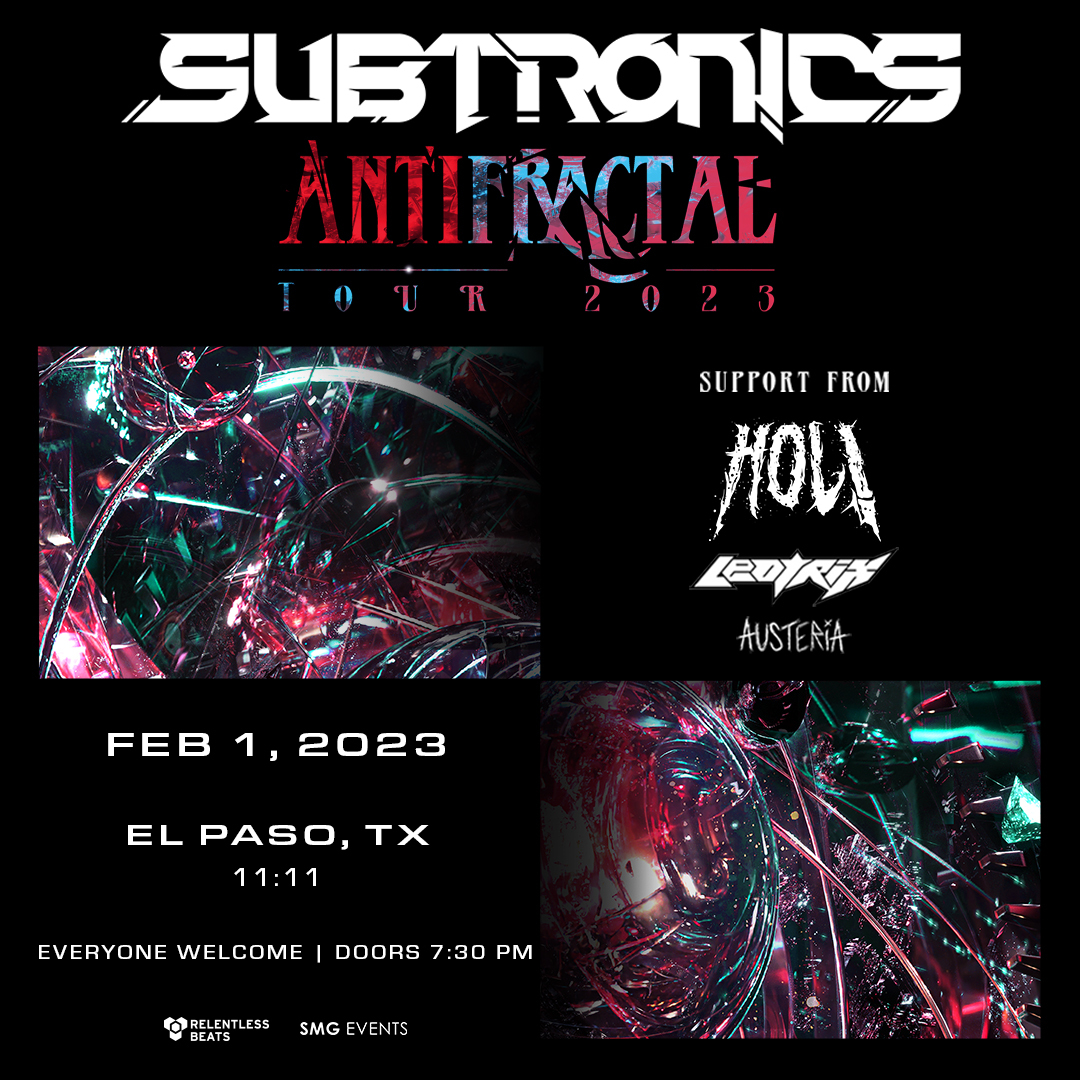 Subtronics | Antifractal Tour El Paso Info - 02/01/23 - 11:11 ...
